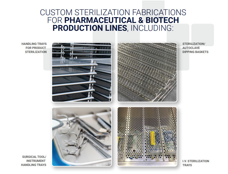Custom Sterilization Fabrications for Pharmaceutical & Biotech